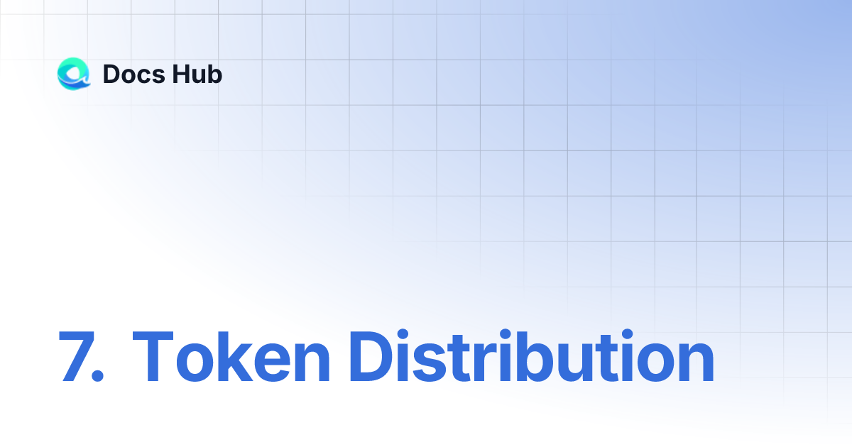 7. Token Distribution | Docs Hub